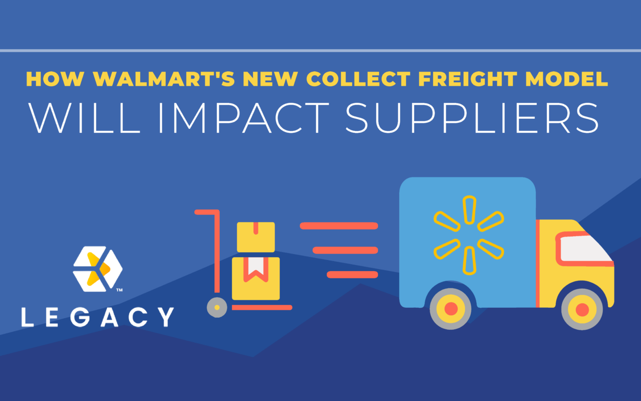 How Walmart’s New Collect Freight Model Will Impact Suppliers | Legacy ...