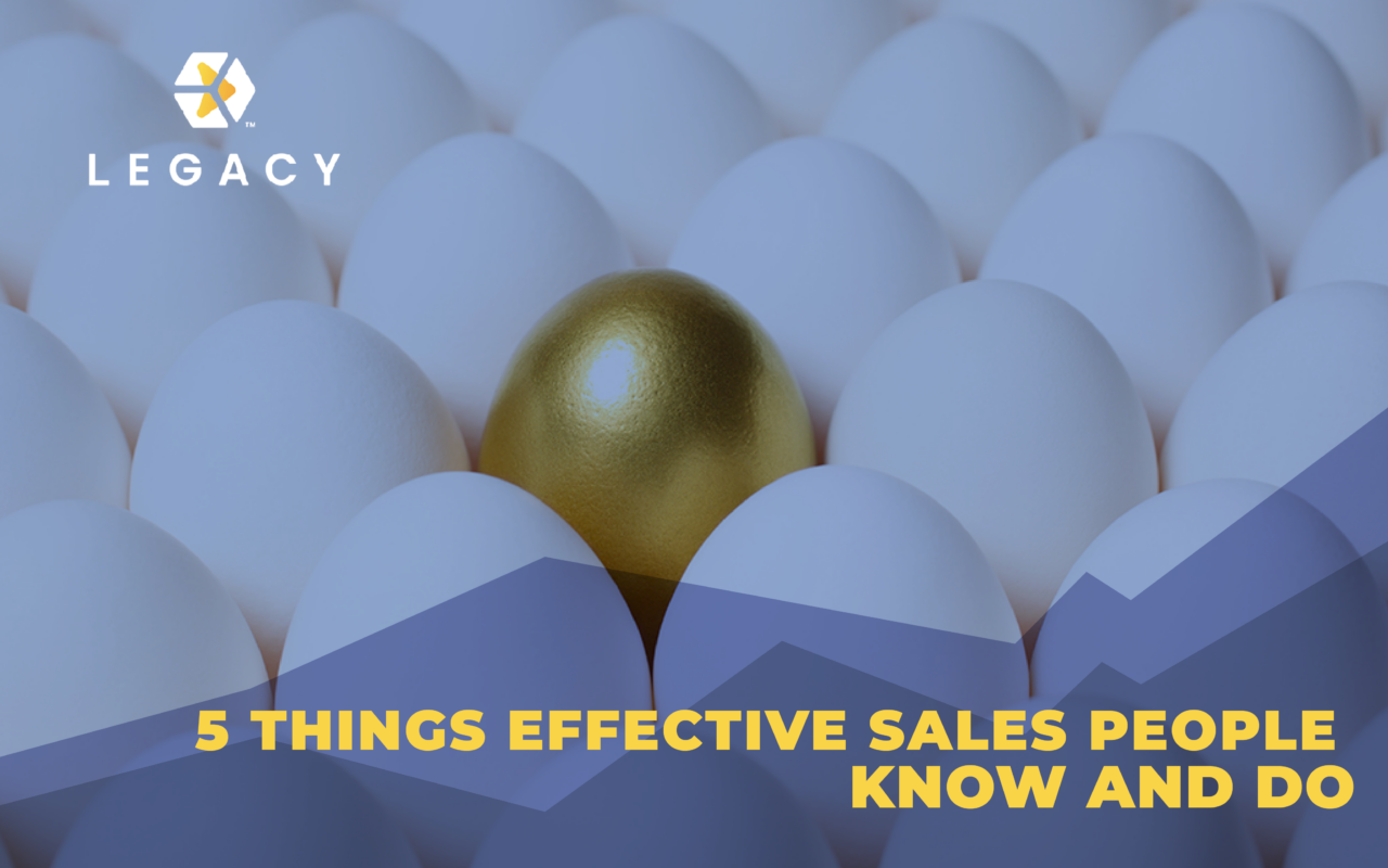 5 Things Effective Salespeople Know and Do | Legacy Retail Solutions