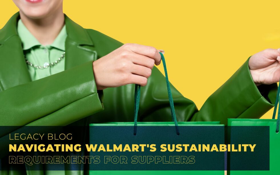 Navigating Walmart’s Sustainability Requirements for Suppliers | Legacy ...
